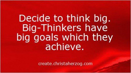 Thinking Big Has Only Advantages | Create